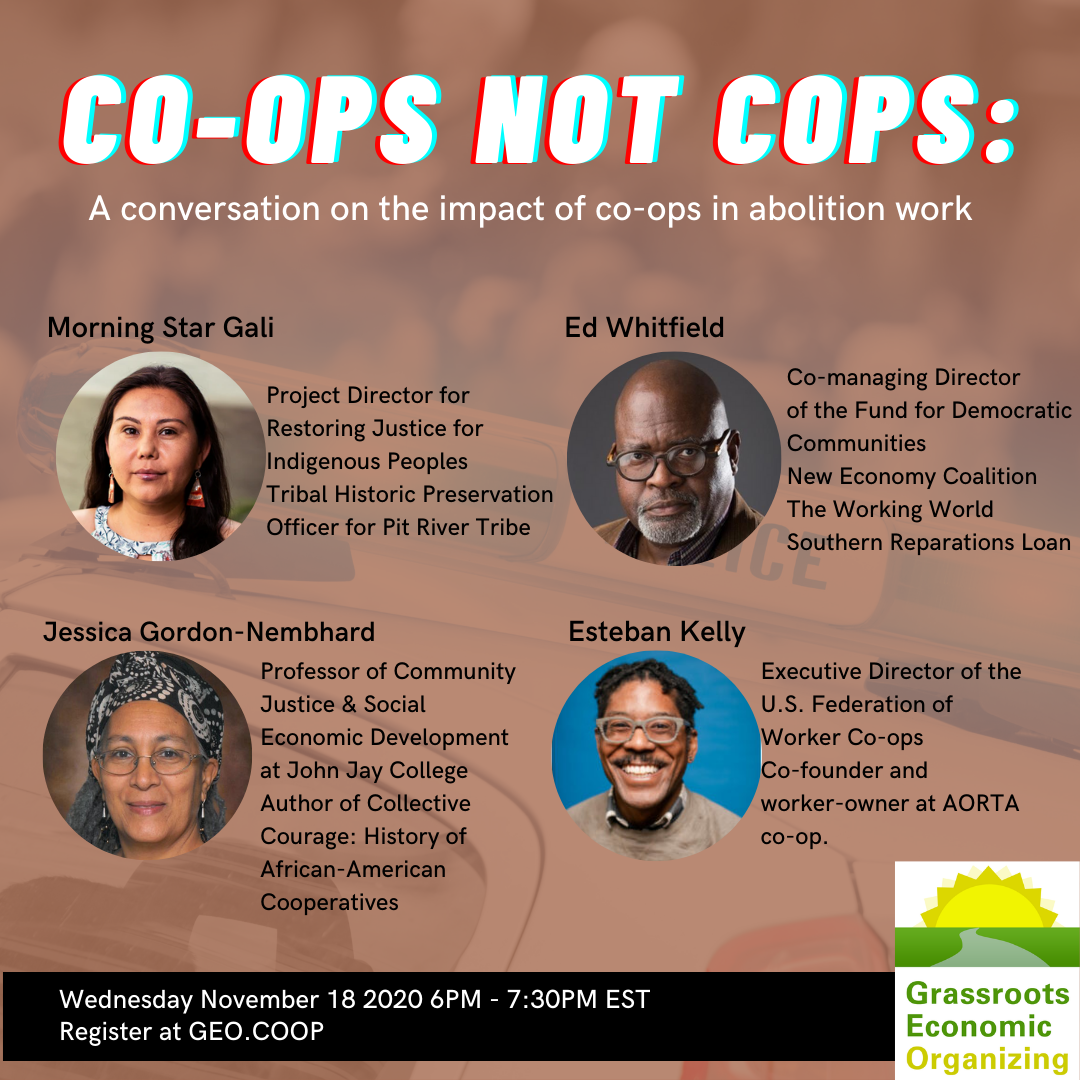 Co-ops Not Cops Webinar, Nov. 18th | Grassroots Economic Organizing