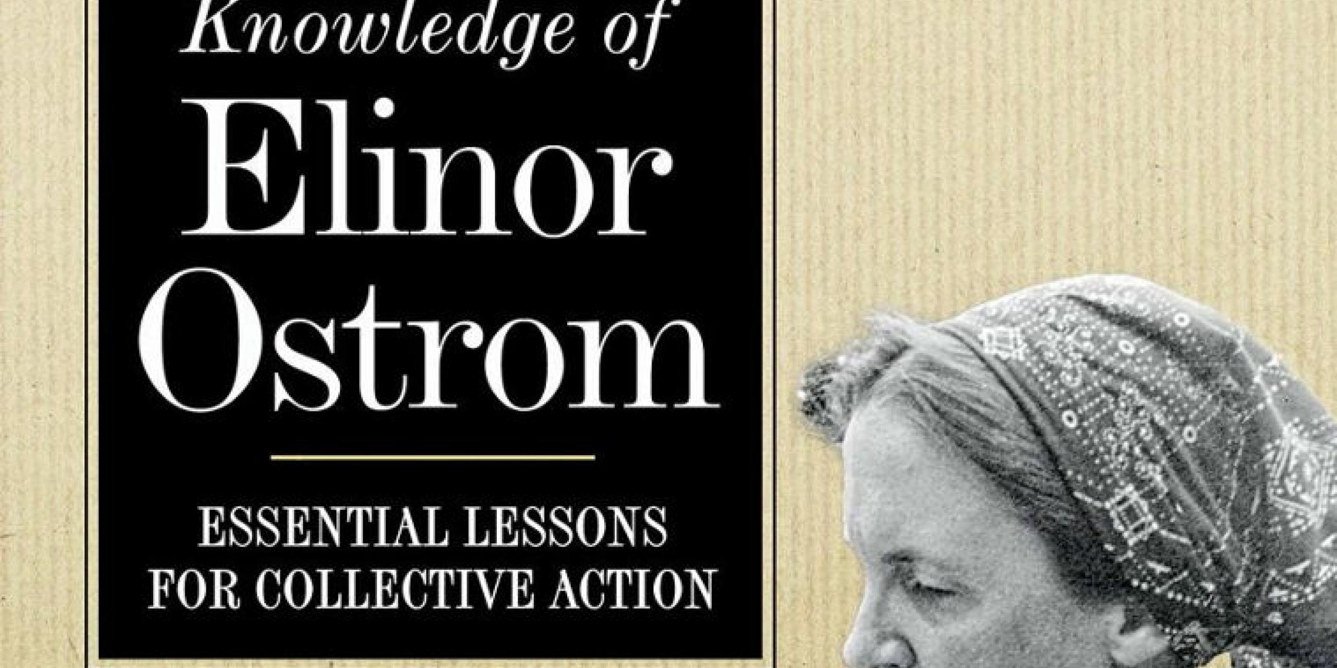 The Uncommon Knowledge of Elinor Ostrom | Grassroots Economic Organizing